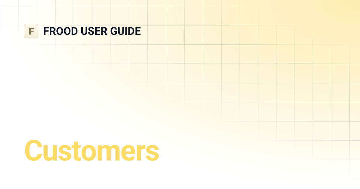 Customers | FROOD USER GUIDE