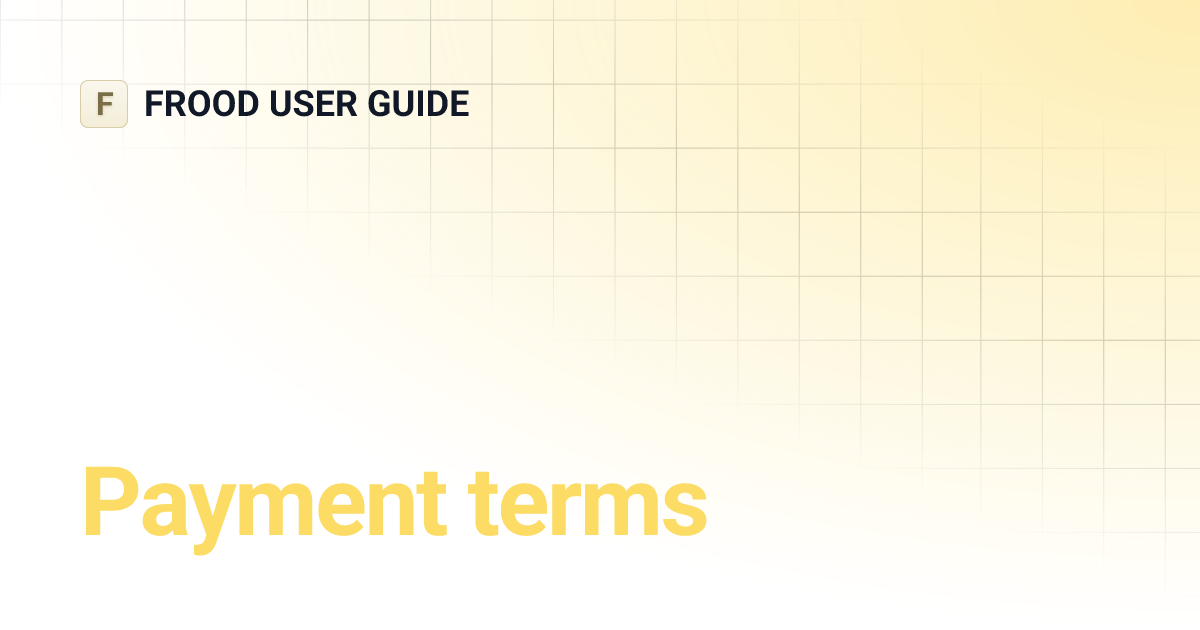 Payment terms | FROOD USER GUIDE